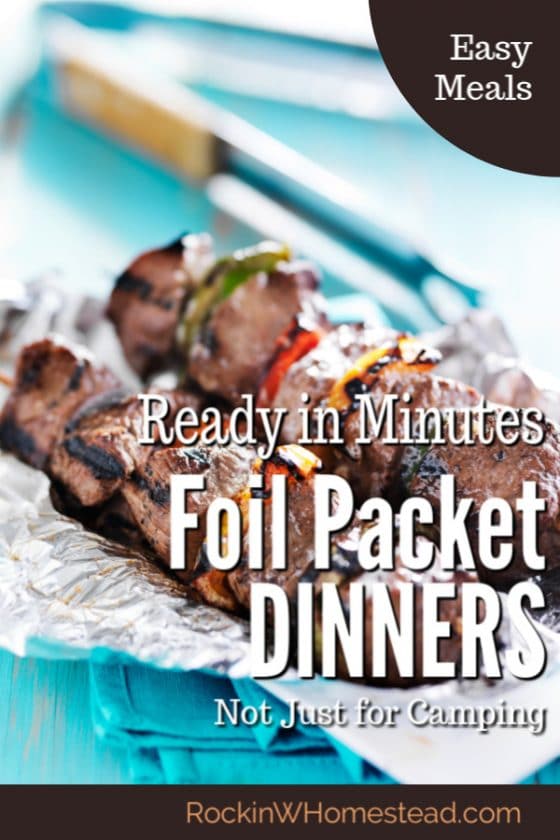 Easy Meals: Foil Packet Dinners, Not Just for Camping | Rockin W Homestead