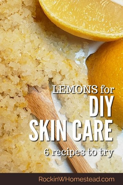 6 Ways to Use Lemons for DIY Skin Care | Rockin W Homestead