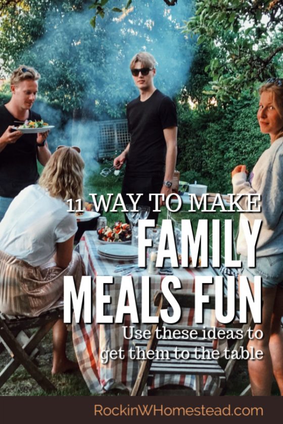 10 Ways You Can Make Family Meals Fun | Rockin W Homestead