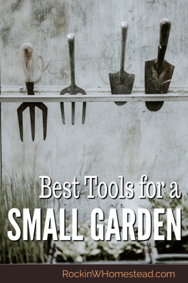 The Best Tools for Small Gardens | Rockin W Homestead